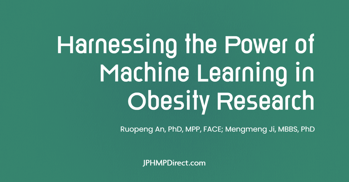 Harnessing the Power of Machine Learning in Obesity Research - JPHMP Direct