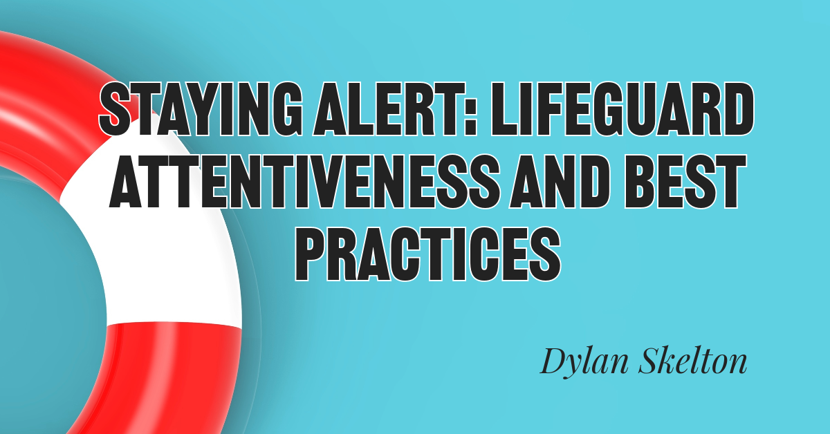 Staying Alert: Lifeguard Attentiveness and Best Practices - JPHMP Direct