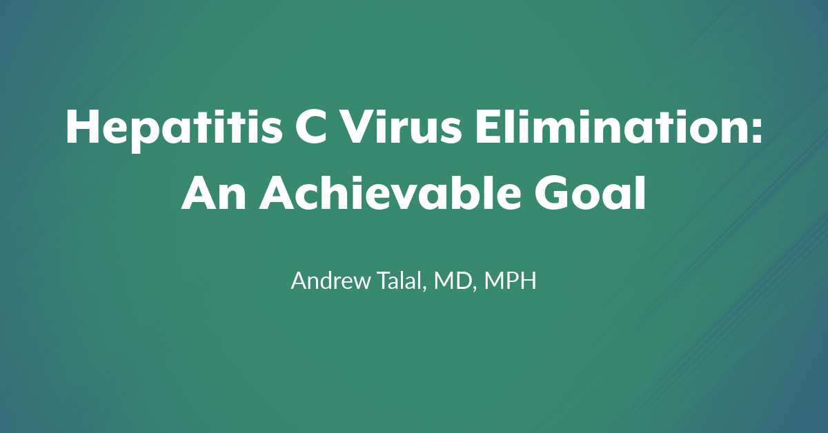 Hepatitis C Virus Elimination: An Achievable Goal - JPHMP Direct