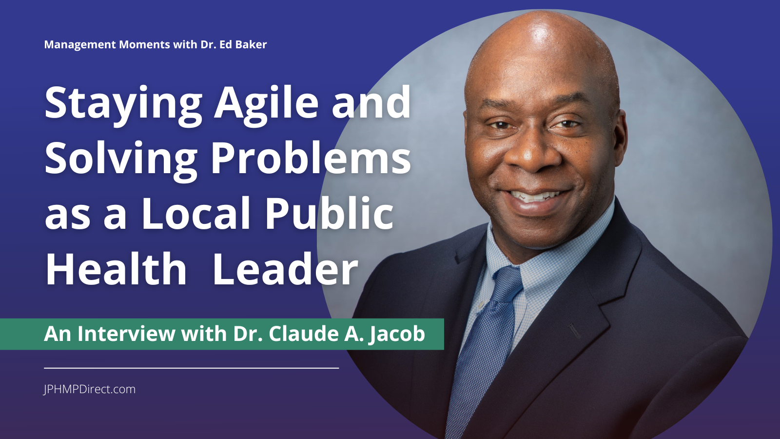 Staying Agile & Solving Problems: Interview with Dr. Claude A. Jacob
